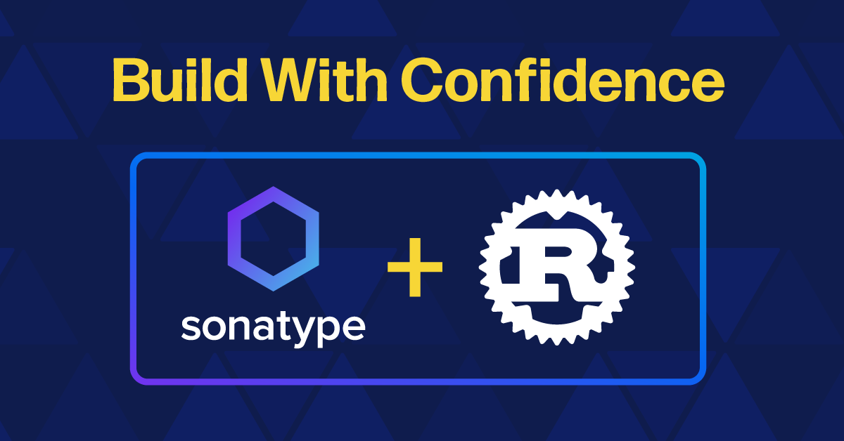 Sonatype Supports Secure Development in Rust | Sonatype News